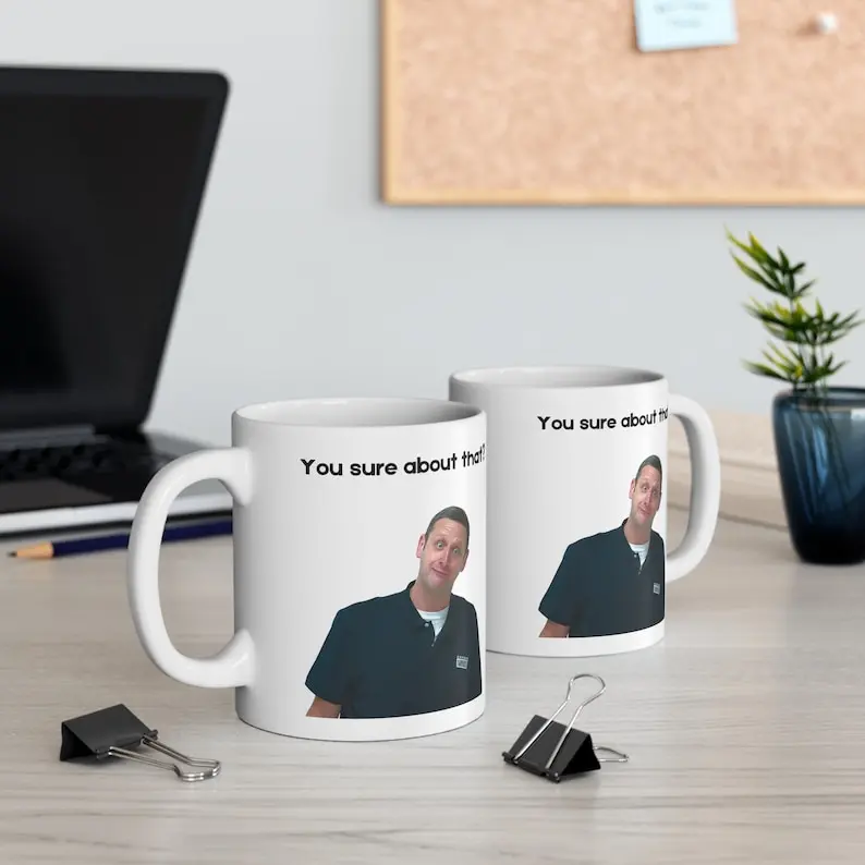 Tim Robinson Mug You Sure About That ITYSL, Comedy Mug, I Think You ...